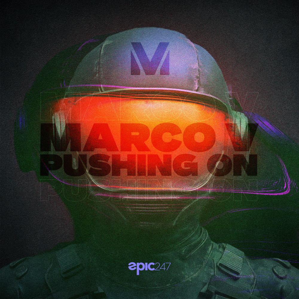 Marco V - Pushing On - Epic247 Music Group