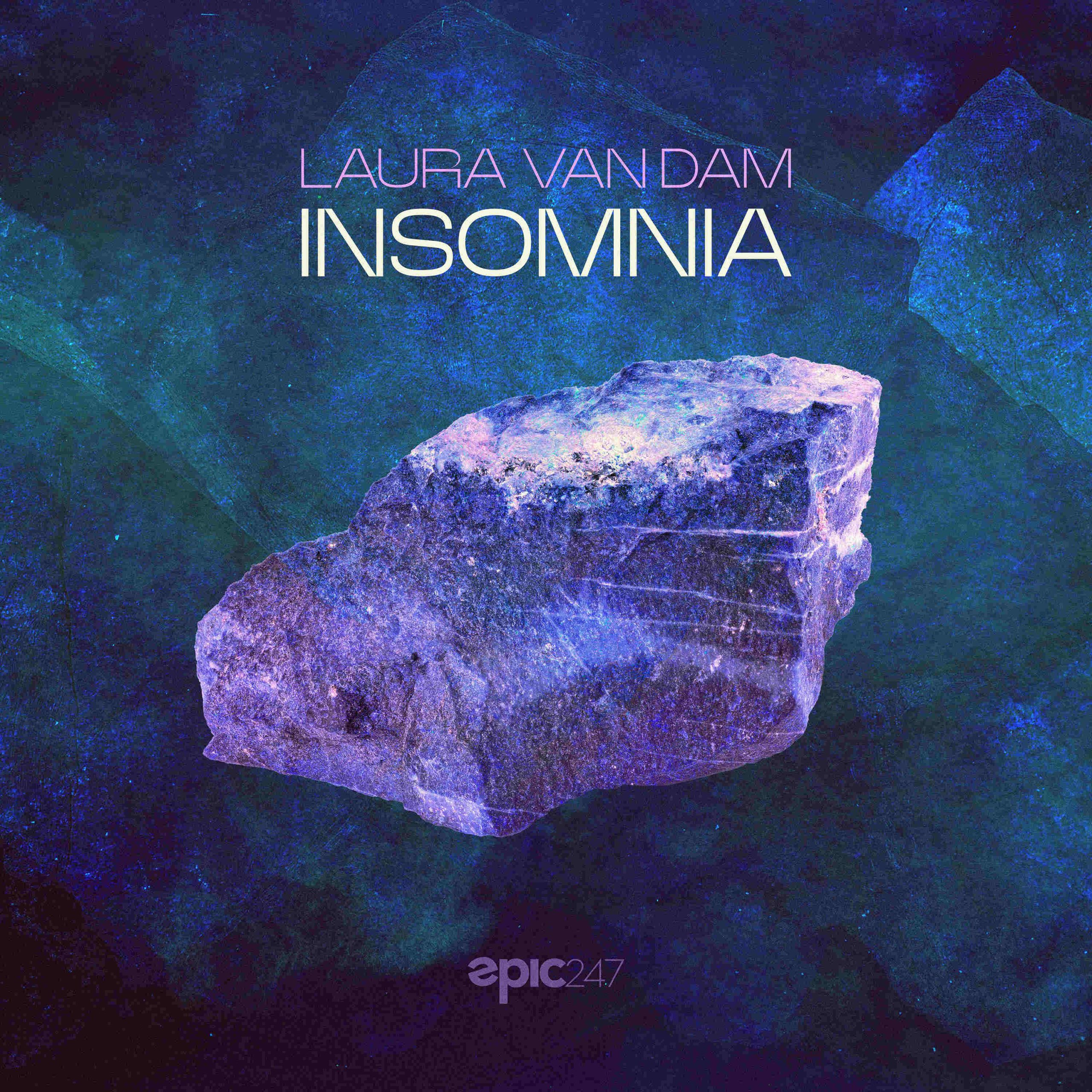 Laura van Dam - Insomnia - Epic247 Music Group